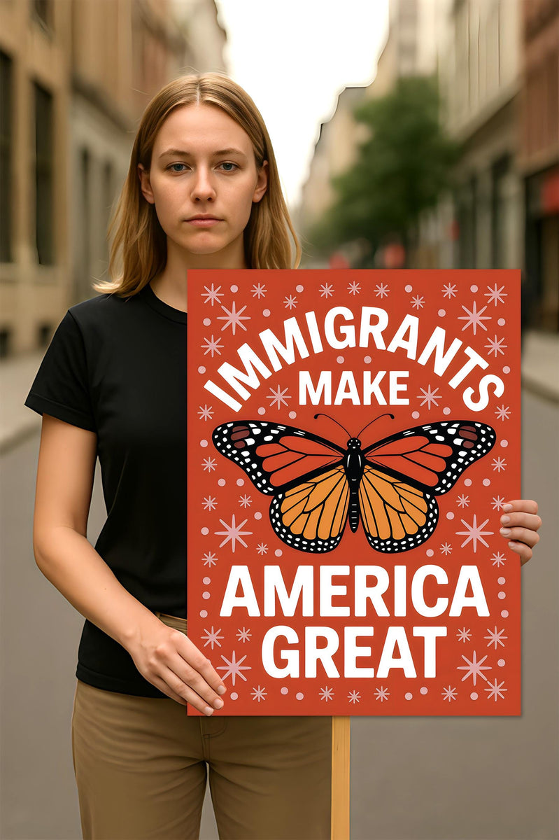 Immigrants Make America Great Protest Sign, Anti-Trump Resistance, Pol ...