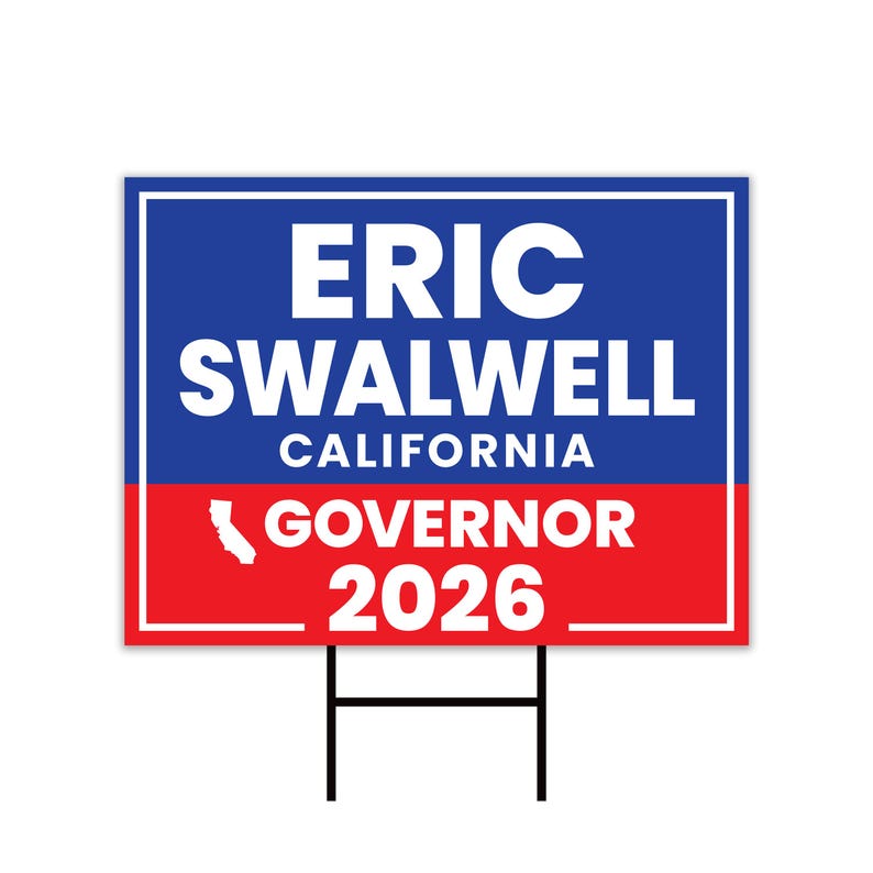 Eric Swalwell For California Governor 2026 Yard Sign, Corrugated ...