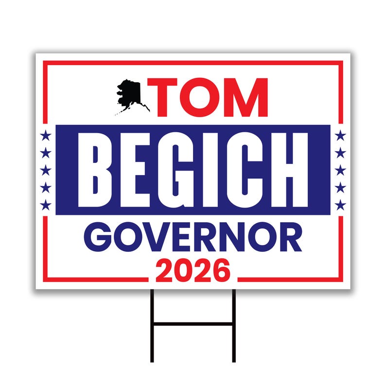 Tom Begich For Alaska Governor 2026 Yard Sign, Corrugated Plastic ...