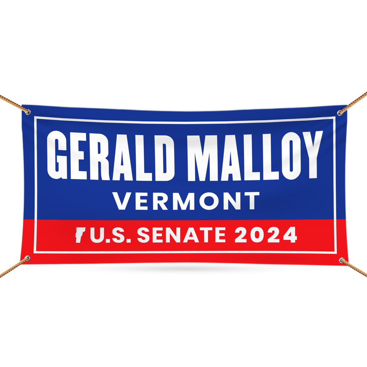 Gerald Malloy For Vermont U.S. Senate Banner Sign, 13 oz Waterproof US ...