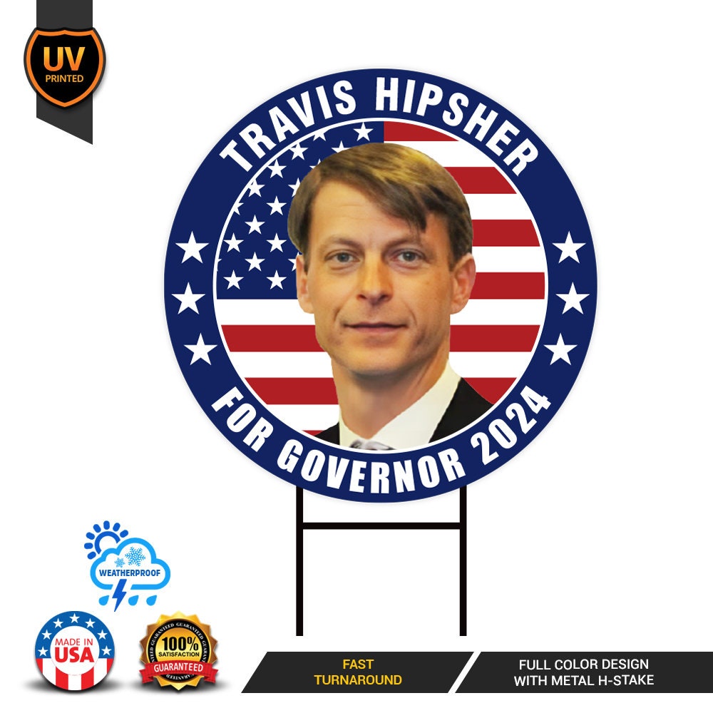 Travis Hipsher For North Dakota Governor Yard Sign - Coroplast 2024 Go ...