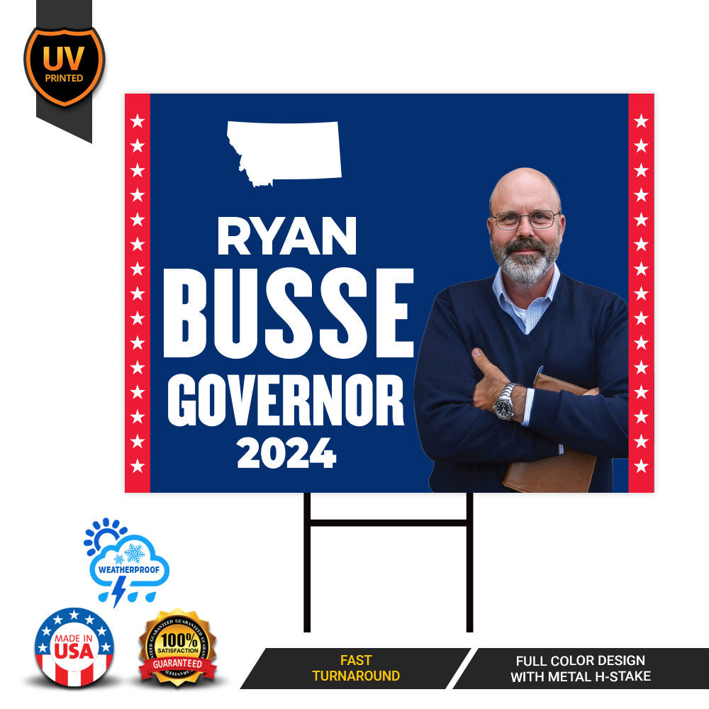 Ryan Busse For Montana Governor Yard Sign - Coroplast 2024 Governor El ...
