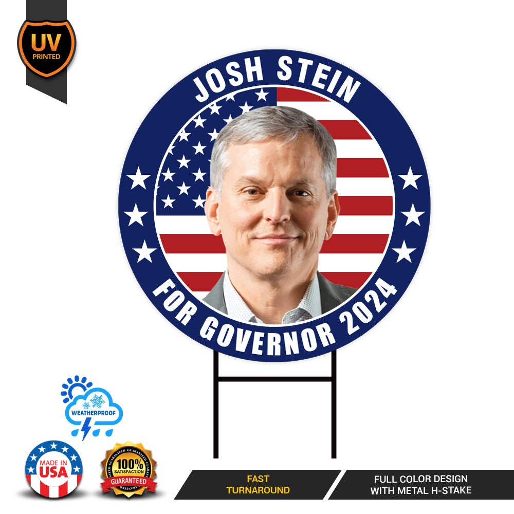 Josh Stein For North Carolina Governor Yard Sign - Coroplast 2024 Gove ...