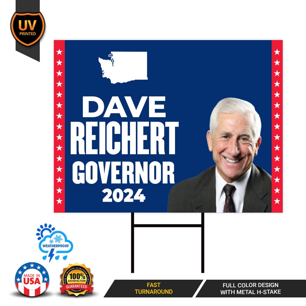 Dave Reichert For Washington Governor Yard Sign - Coroplast 2024 Gover ...