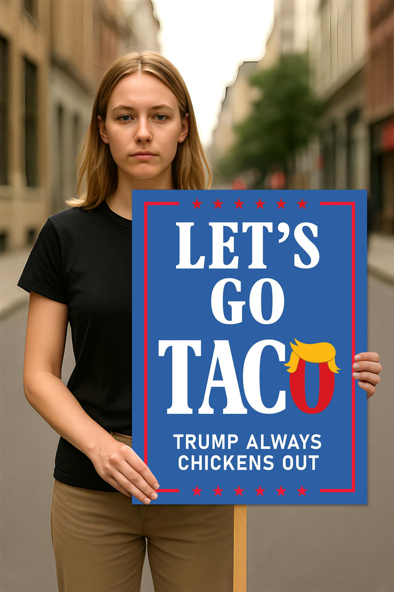 Taco - Trump Always Chickens Out Foam Board Protest Sign, Anti-Trump ...