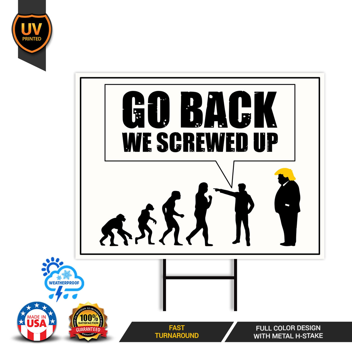 Go Back We Screwed Up Yard Sign, Anti-Trump Political Lawn Sign, No Ki ...
