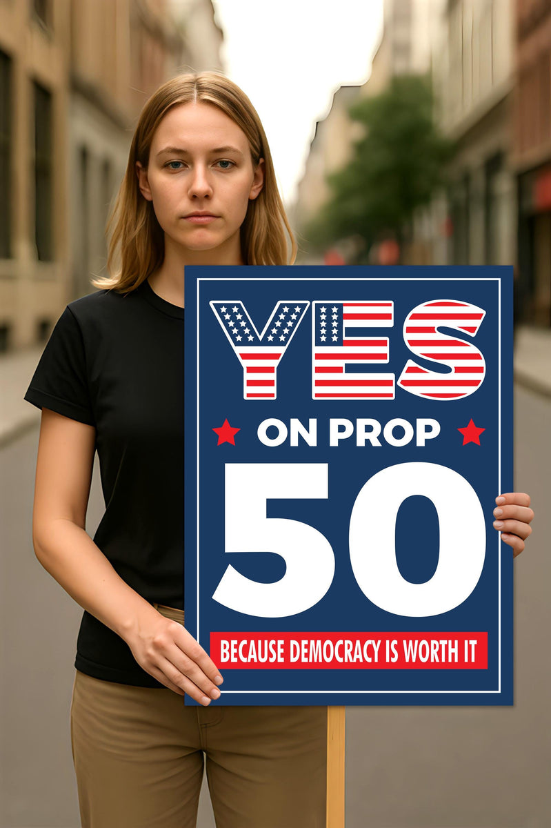 Yes on Prop 50 Protest Sign, Election Rigging Response Act Poster, Ant ...