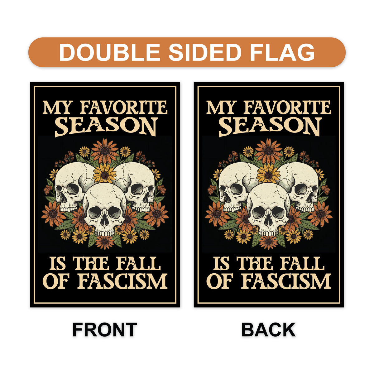 My Favorite Season Is The Fall Of Fascism Garden Flag, Political Prote ...