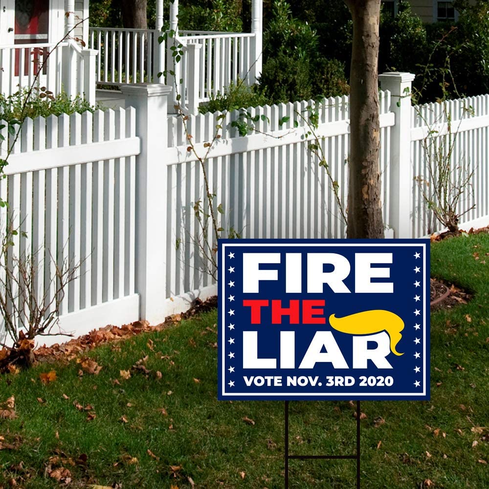 Fire The Liar 2020 Yard Sign – Voila Print Inc