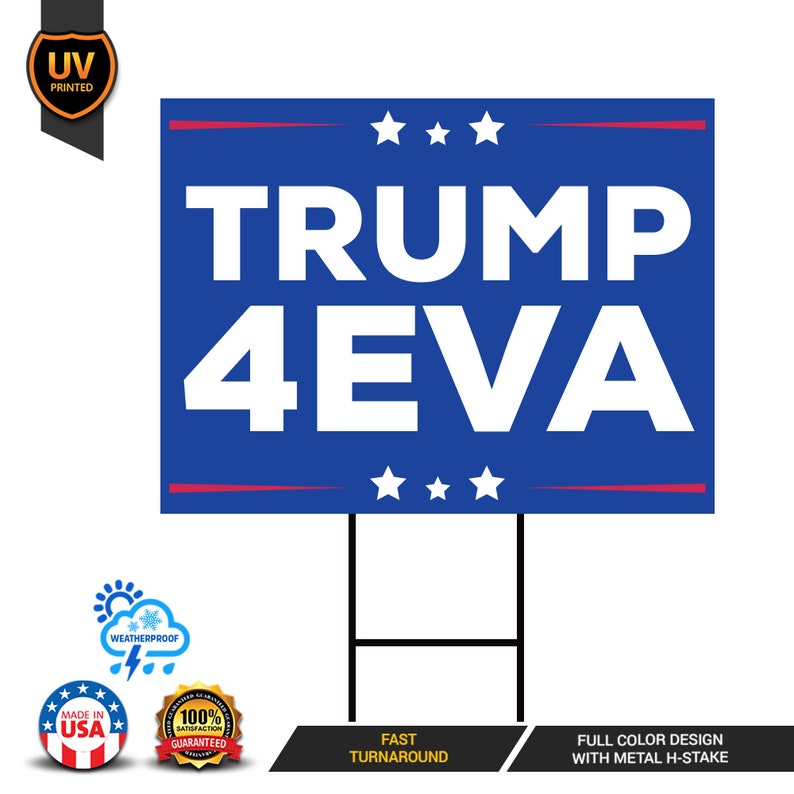 Trump 4EVA Yard Sign – Voila Print Inc
