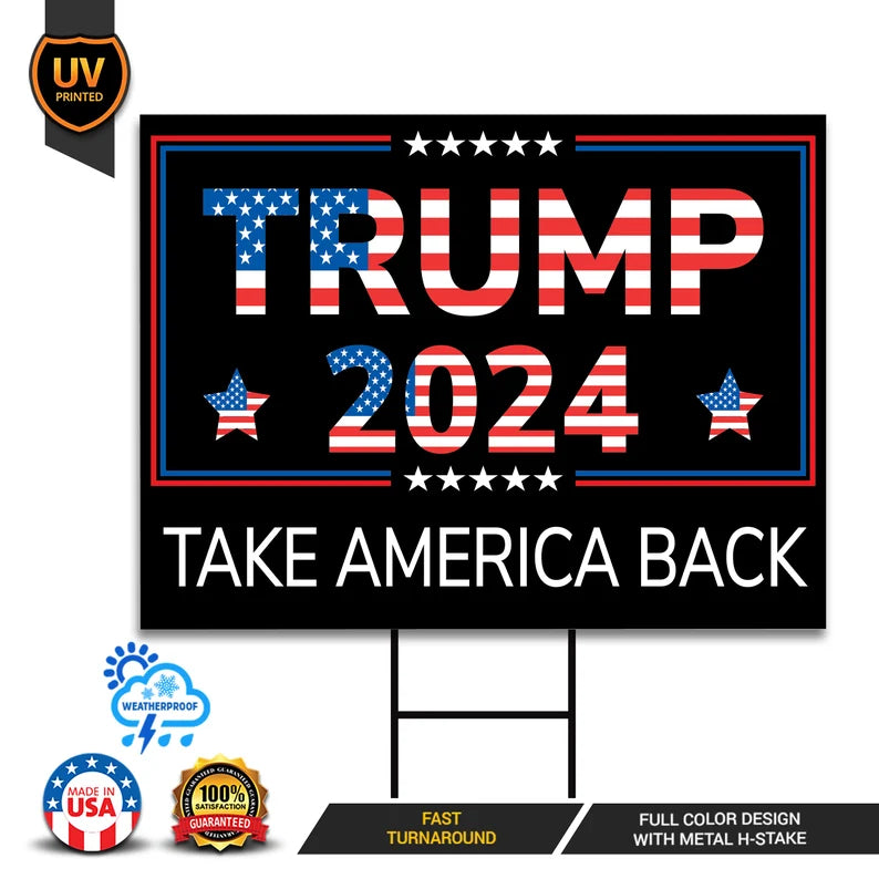 Trump Take America Back 2024 Yard Sign – Voila Print Inc